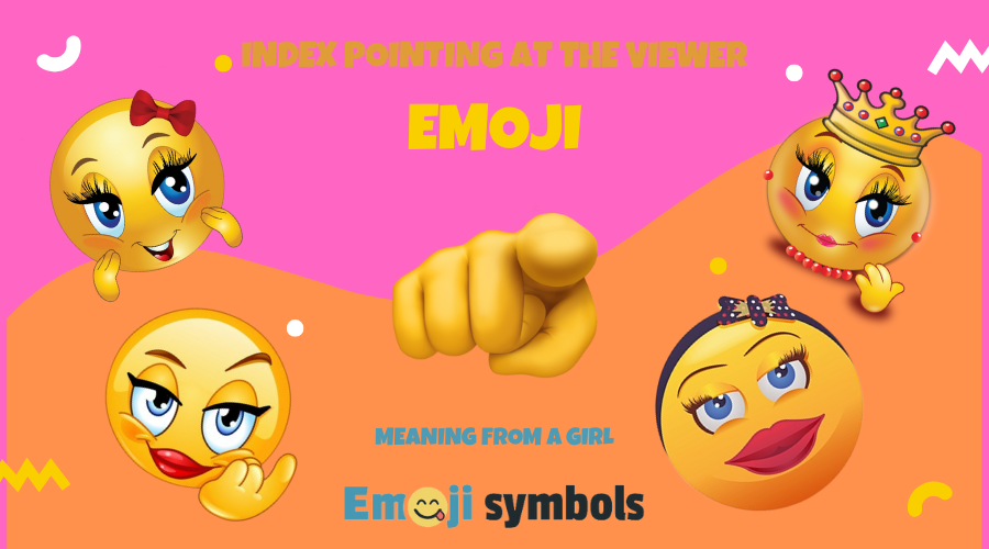 Index Pointing At The Viewer Emoji 🫵 Meaning From a Girl: What She’s ...
