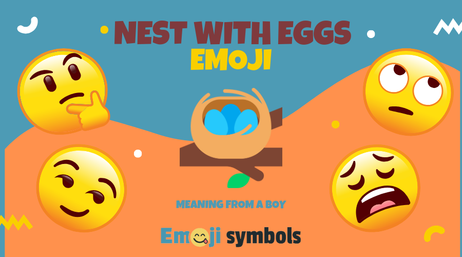 Nest With Eggs Emoji 🪺 Meaning From a Guy: Decoding His Intentions ...