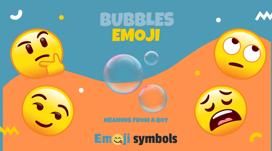 Bubbles Emoji 🫧 Meaning From a Guy: Decoding His Intentions ...