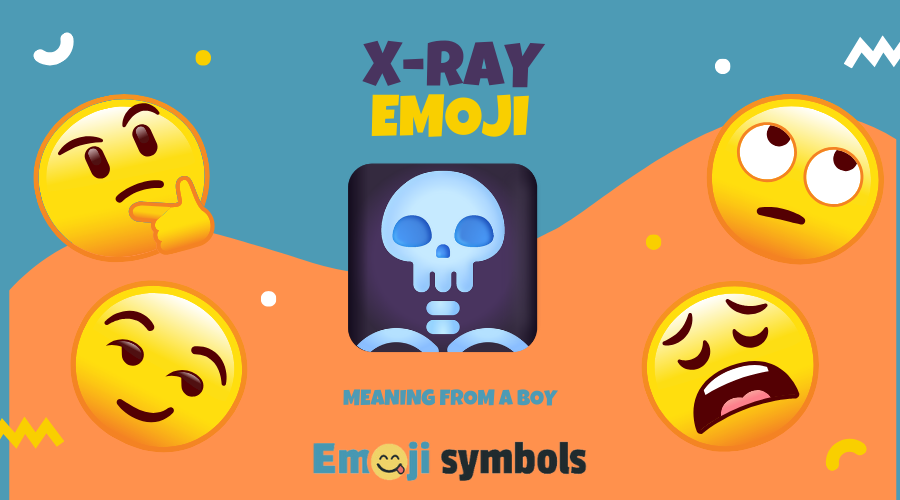X-Ray Emoji 🩻 Meaning From a Guy: Decoding His Intentions ...